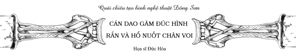 Quái chiêu tạo hình nghệ thuật Đông Sơn: Cán dao găm đúc hình rắn và hổ ...